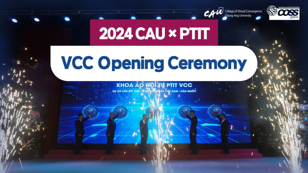 2024 CAU × PTIT VCC Opening Ceremony – CAU Virtual Convergence